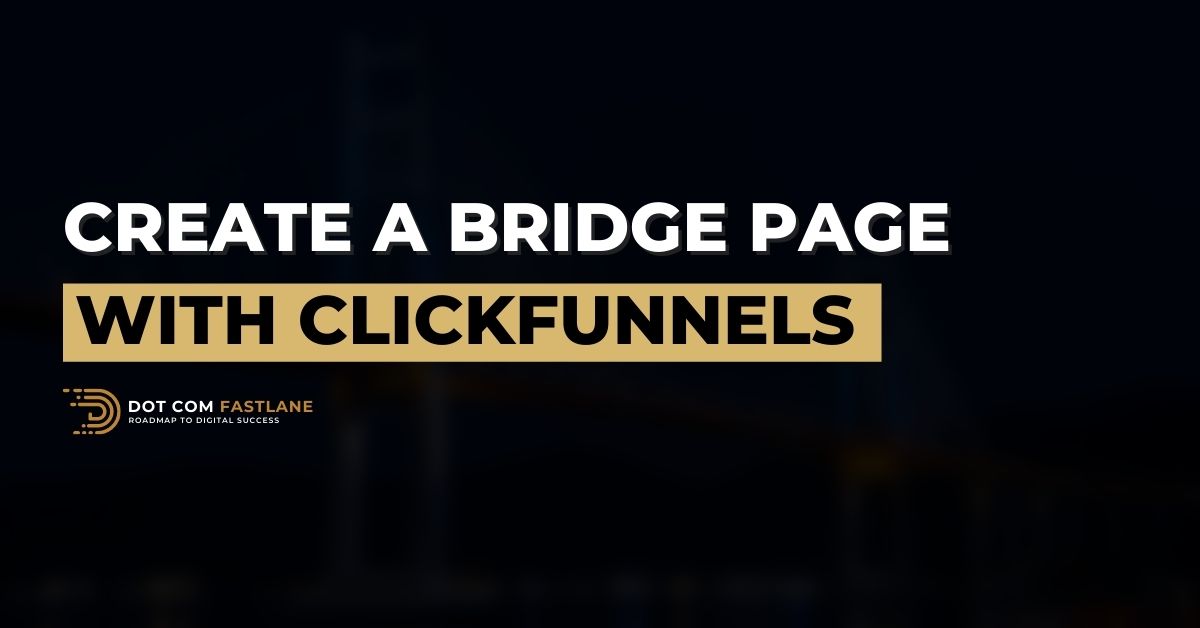What Is A Bridge Page In A Sales Funnel? And How To Create One.